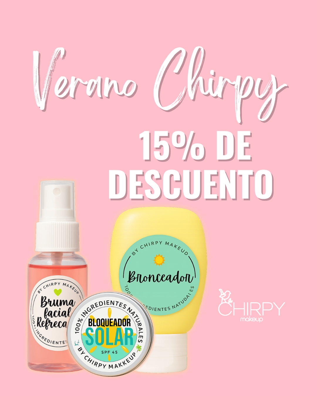 VERANO CHIRPY – Chirpy MakeUp